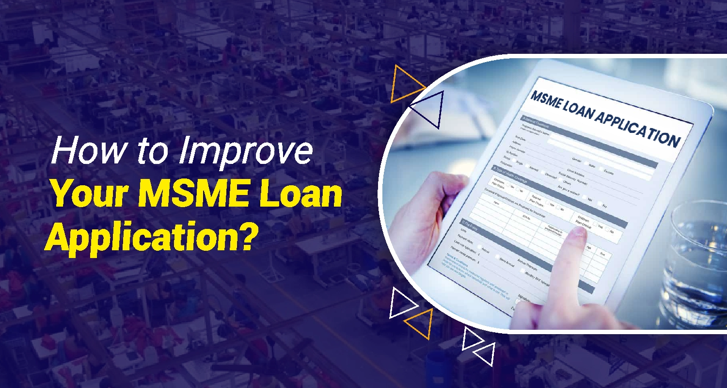 How to Improve Your MSME Loan Application | IIFL Finance